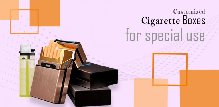 Different Ways that You Can Customize Cigarette Boxes for Special Use